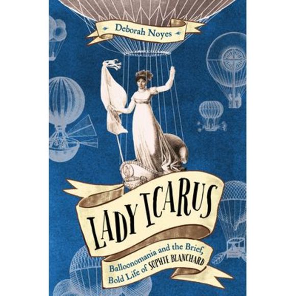 Deborah Noyes | Other | Lady Icarus Balloonmania And The Brief Bold ...